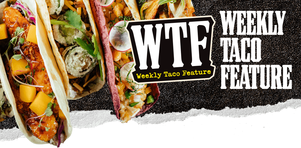 WTF Weekly Taco Feature - Velvet Taco